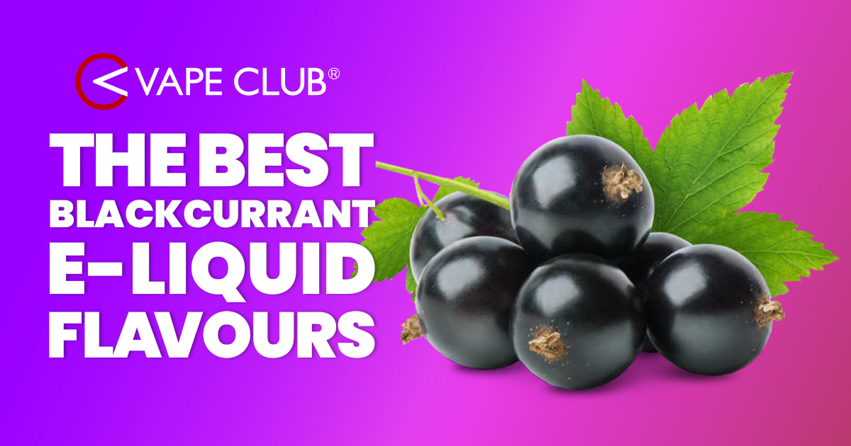 Top 10 Blackcurrant Vape Juices To Buy In The UK
