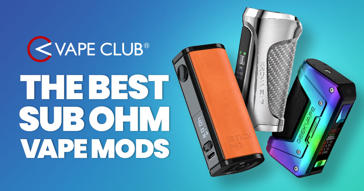 What Are The Best Sub Ohm Vape Mods To Buy In 2025?